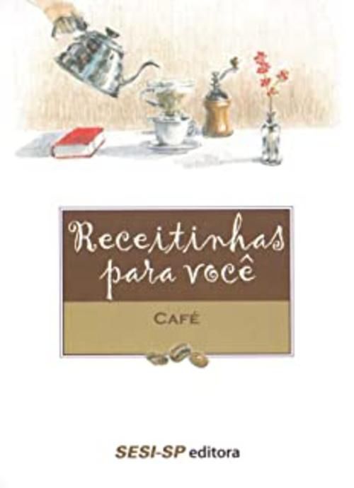 Receitinhas para você - Café - espacodelivros