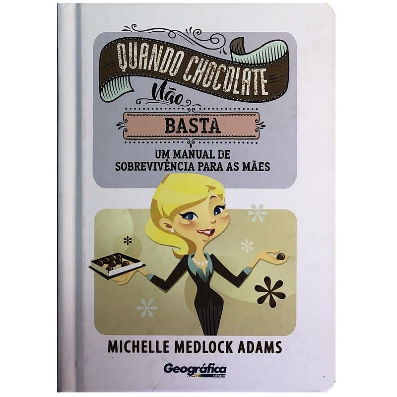 Quando chocolate não basta, Michelle M/Livraria 100% Cristão - 100% ...