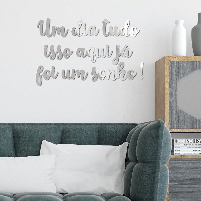 Espelho Um Dia Tudo Isso Aqui Já Foi Um Sonho Acrílico Prata - BRPF Decor