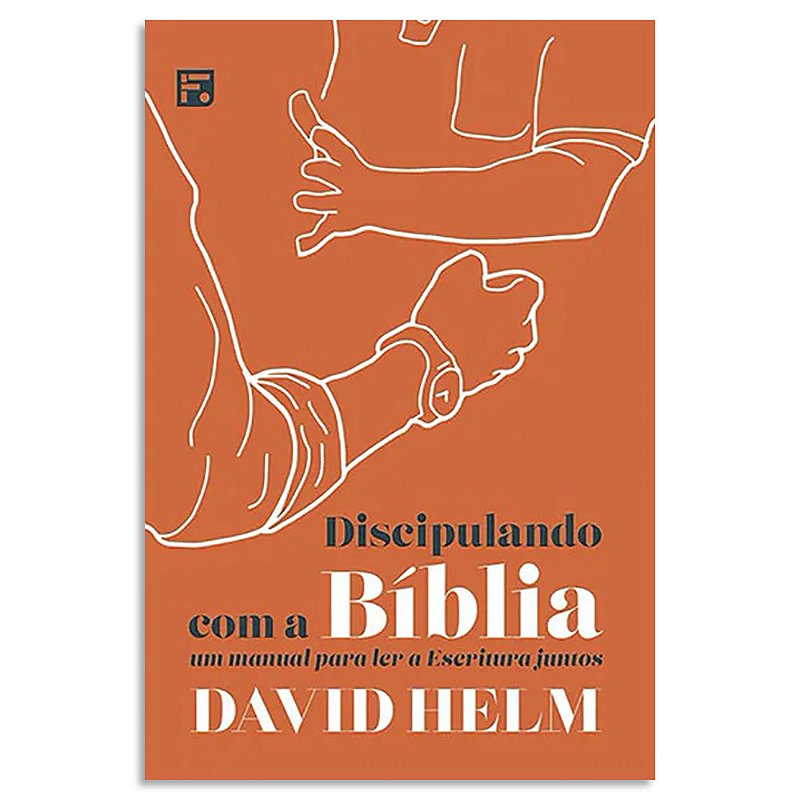 livro Discipulando com a Bíblia de David Helm - Livraria Evangélica Online