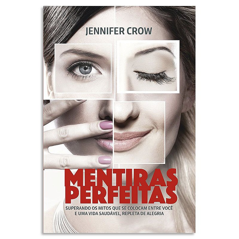 livro Mentiras Perfeitas de Jennifer Crow - Livraria Evangélica Online