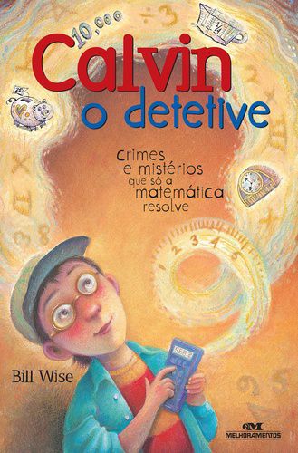 CALVIN, O DETETIVE CRIMES E MISTÉRIOS QUE SÓ A MATEMÁTICA RESOLVE - d3 ...