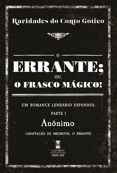O Errante (Partes I e II) - Anônimo (Raridades do Conto Gótico - v. 11 ...
