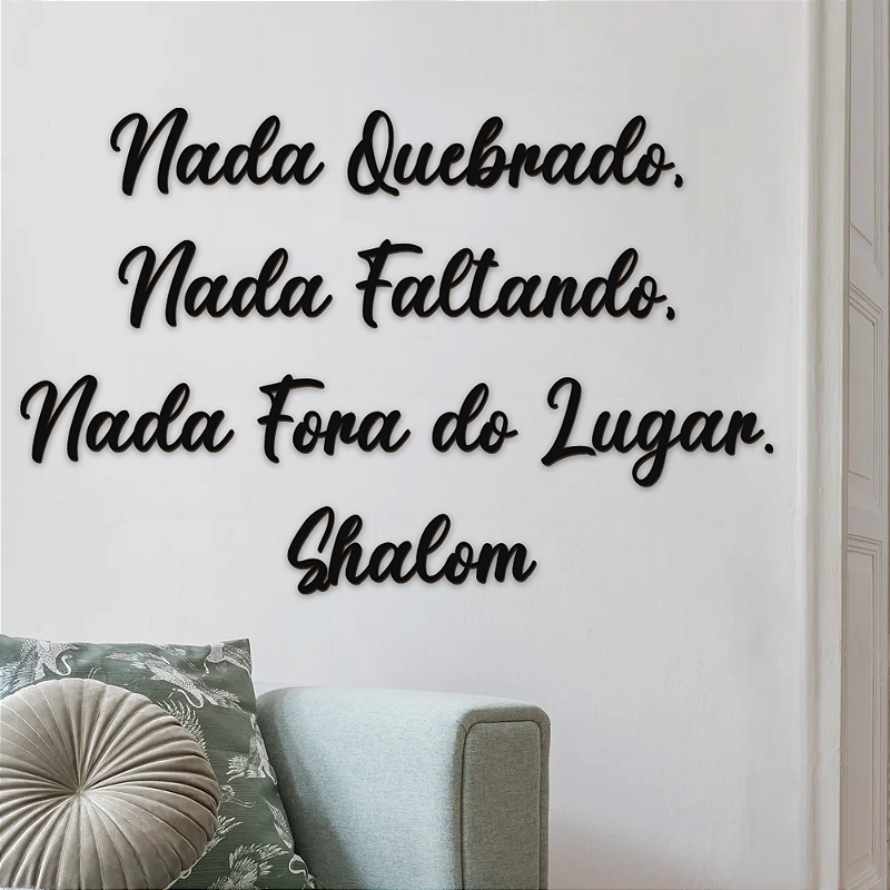 Frase - Nada Quebrado, Nada Faltando, Nada Fora do Lugar - Shalom ...