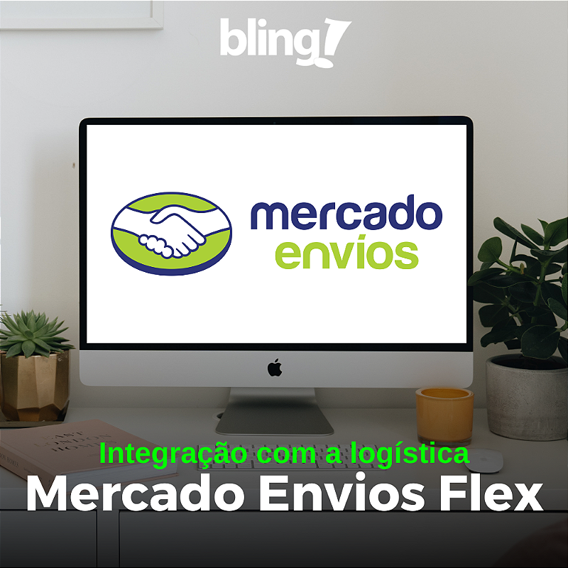 Integração Bling com o Mercado Envios Flex - Ative Commerce