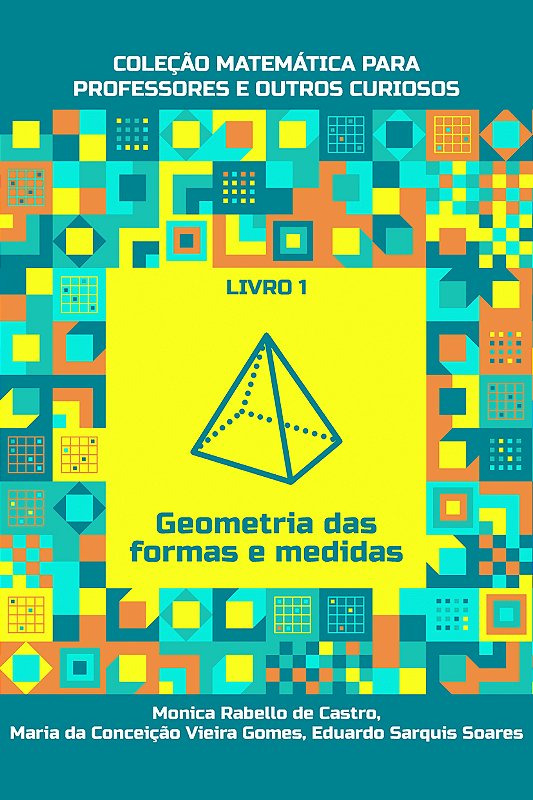 Geometria das Formas e das Medidas - Livro 1 - Editora da Autora