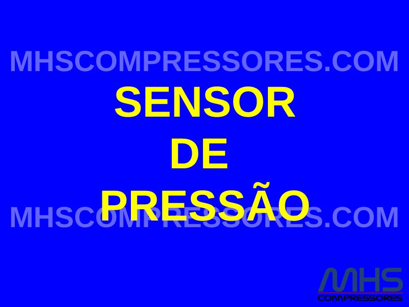 SENSOR DE PRESSÃO - 2200702805 - MHS COMPRESSORES