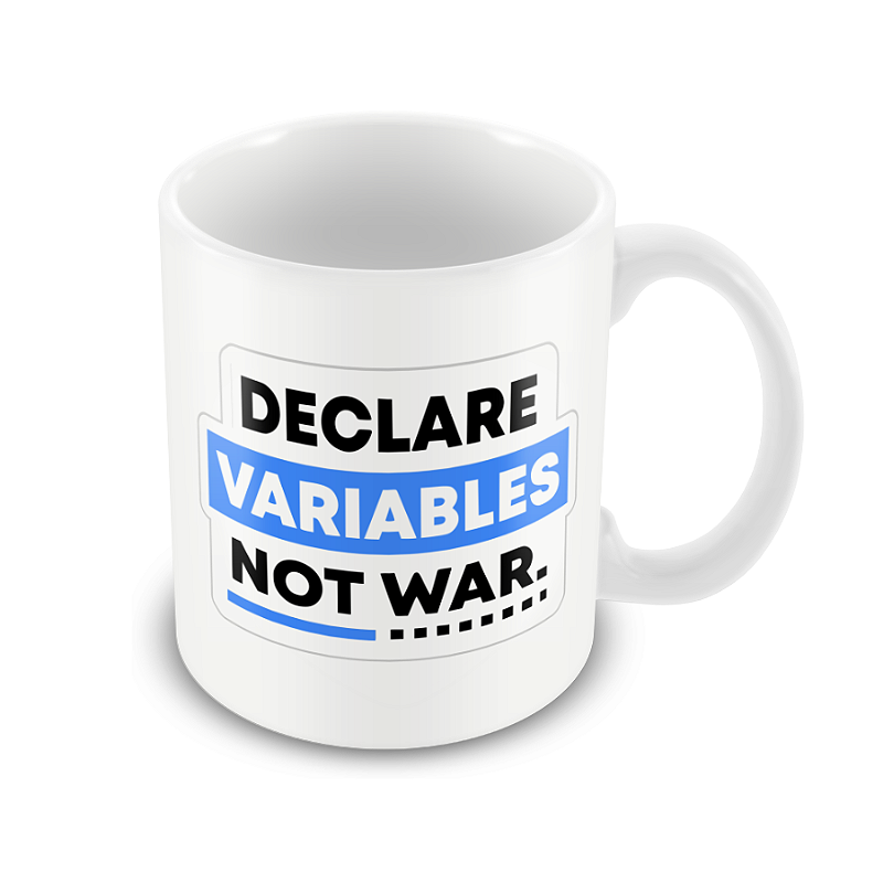 Caneca Declare Variables Not War - Caneca do Dev - Canecas e produtos ... Caneca Declare Variables Not War - Caneca do Dev - Canecas e produtos ...