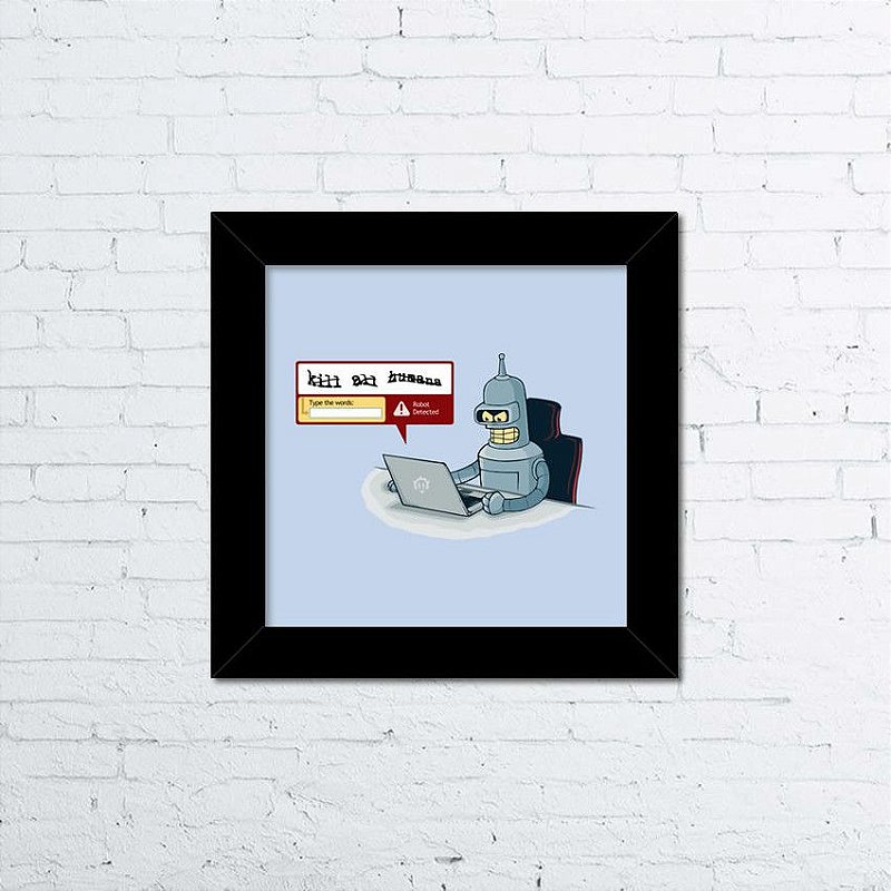 Quadro Captcha Bender Bending Rodriguez - Caneca do Dev - Canecas e ...