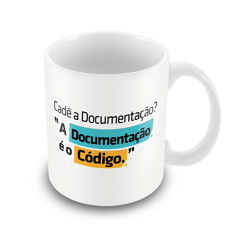 Caneca a Documentação é o Código - Caneca do Dev - Canecas e produtos ...