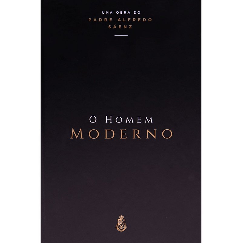 O Homem Moderno - Livro em Capa Dura - Livraria Católica Tradicional ...