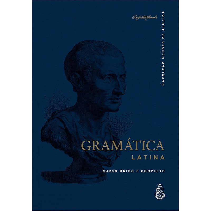 Gramática Latina (CAPA DURA) - Napoleão Mendes de Almeida - Loja ...