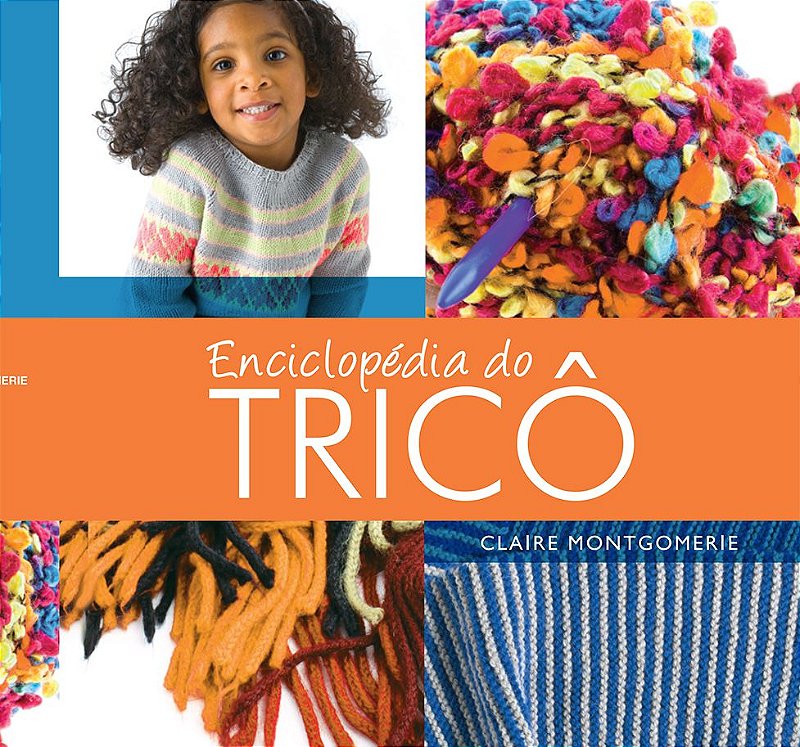 COMPRAR LIVRO ENCICLOPÉDIA DO TRICÔ - Ambientes & Costumes Editora