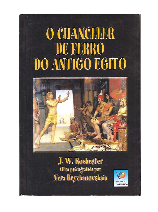 O Chanceler de Ferro do Antigo Egito - J. W. Rochester - Acervo ...