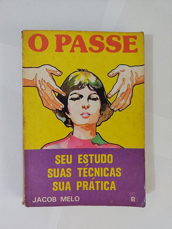 O Passe: Seu Estudo, Suas Técnicas, Suas Práticas - Jacob Melo (marcas ...