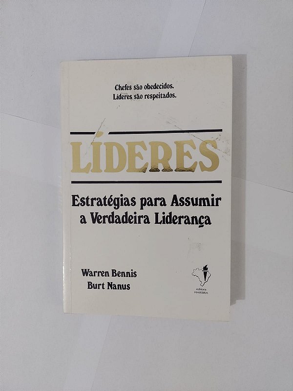 Líderes Estratégias para Assumir a Verdadeira Liderança - Warren Bennis ...