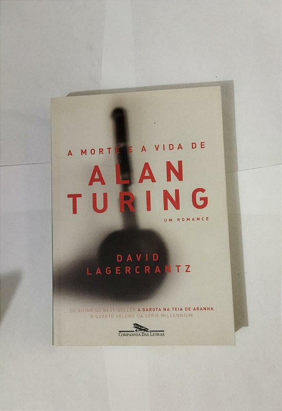 A morte e a vida de Alan Turing - David Lagercrantz - Seboterapia - Livros