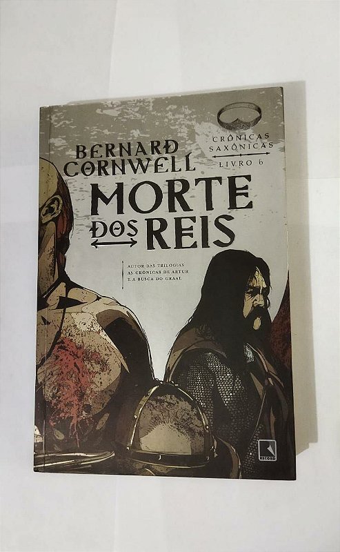 Morte Dos Reis - Bernard Cornwell - Seboterapia - Livros