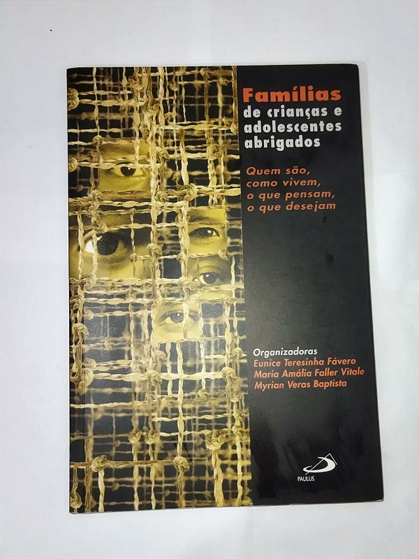 Famílias de crianças e adolescentes abrigados - Eunice Teresinha Fávero ...