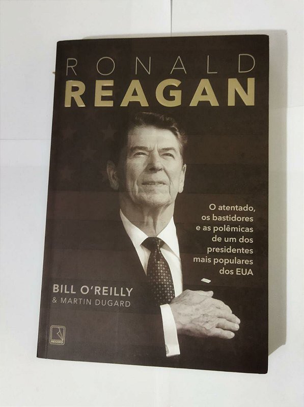 Ronald Reagan - Bill O'Reilly - Seboterapia - Livros