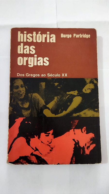 Histórias Das Orgias - Burgo Partridge - Seboterapia - Livros