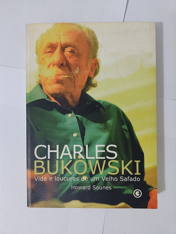 Charles Bukowski - Howard Sounes - Seboterapia - Livros