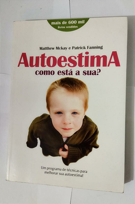 Autoestima Como Esta? - Matthew Mckay e Patrick Fanning - Seboterapia ...