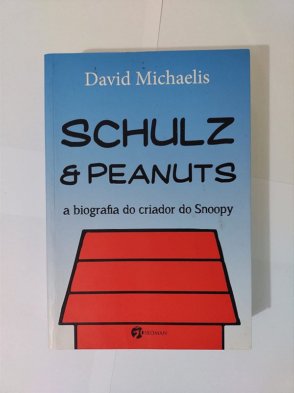 Schulz e Peanutz: A Biografia do Criador do Snoopy - David Michaelis ...