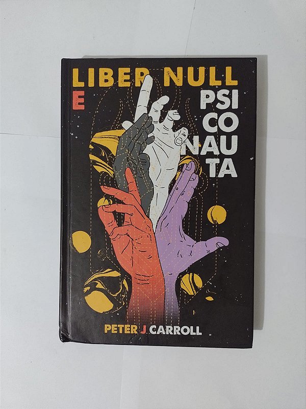 Liber Null e Psiconauta - Peter J. Carroll - Seboterapia - Livros