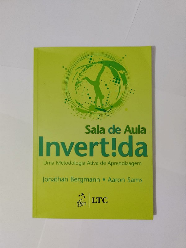 Sala de Aula Invertida - Jonathan Bergmann e Aaron Sams - Seboterapia - Livros