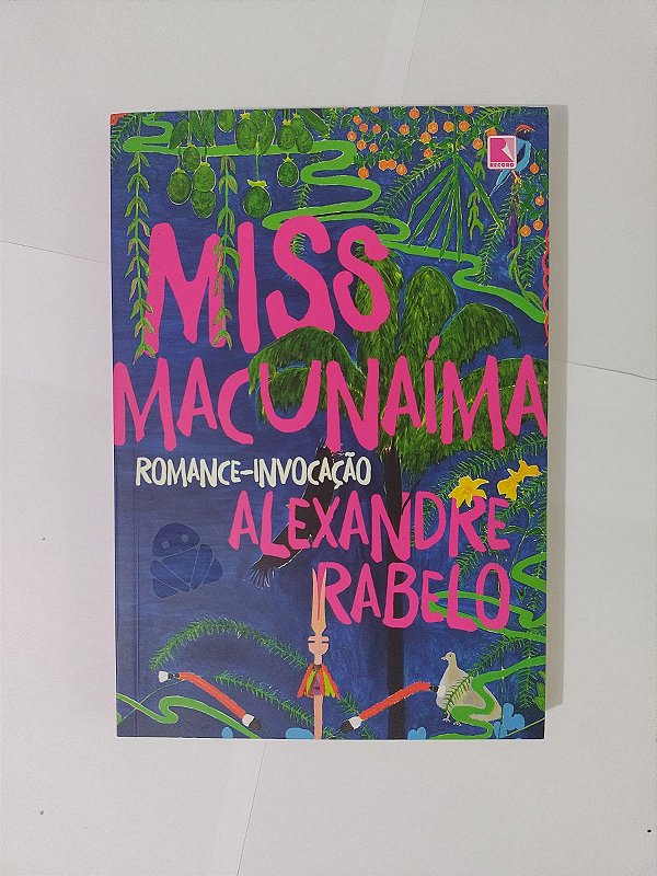 Miss Macunaíma - Alexandre Rabelo - Seboterapia - Livros