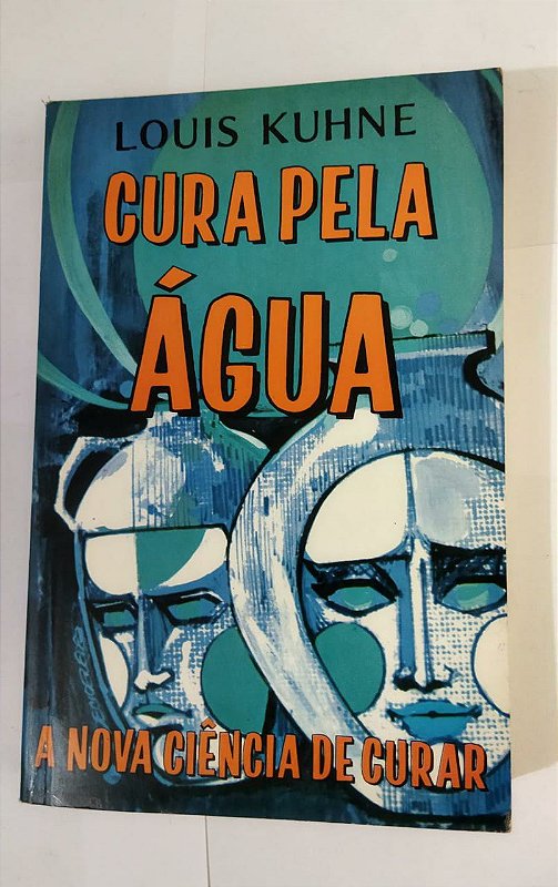 Cura Pela Água - Louis Kuhne - Seboterapia - Livros