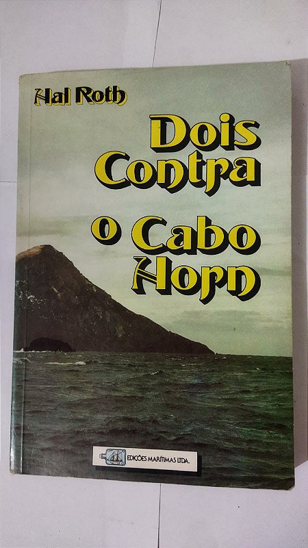 Dois Contra O Cabo Horn - Hal Roth - Seboterapia - Livros