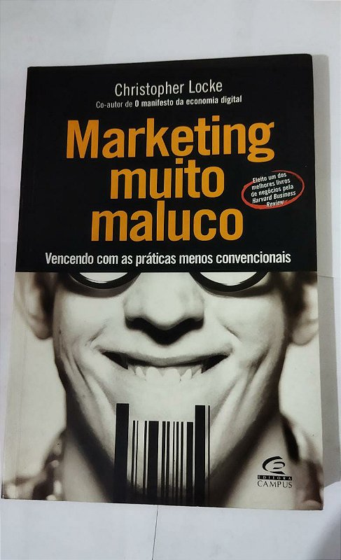 Marketing Muito Maluco - Christopher Locke - Seboterapia - Livros
