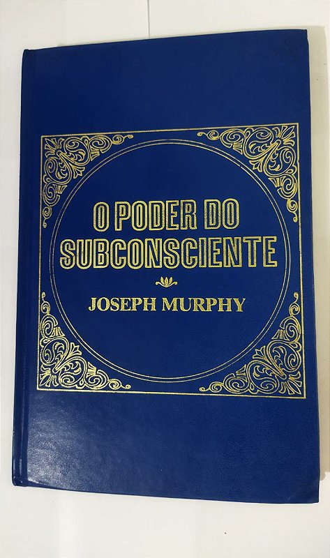 O Poder Do Subconsciente - Joseph Murphy - Seboterapia - Livros