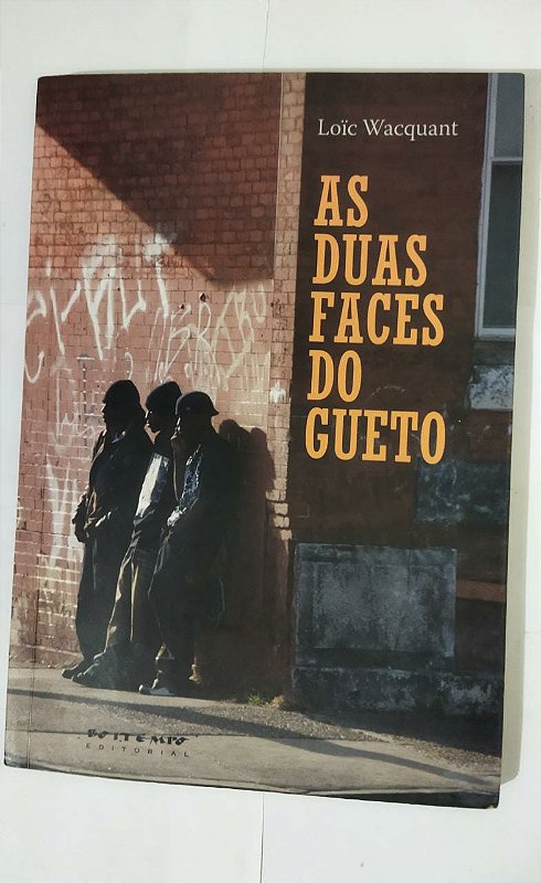 As Duas Faces Do Gueto - Loïc Wacquant - Seboterapia - Livros