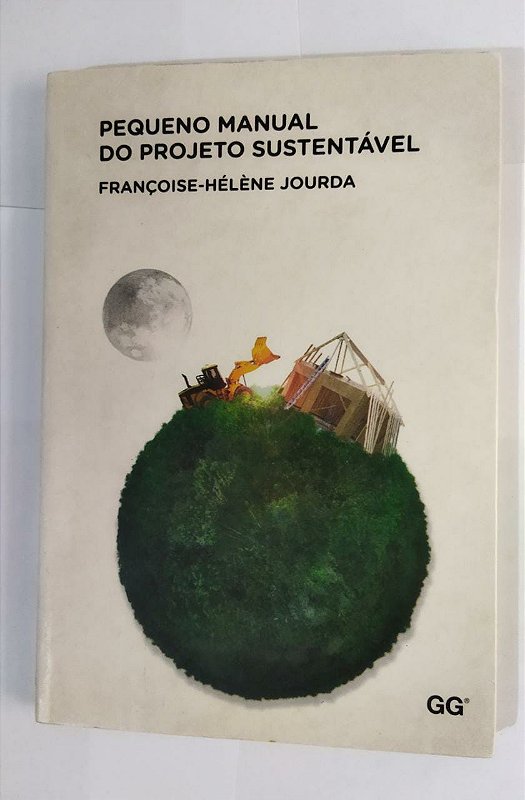 Pequeno manual do projeto sustentável - Françoise-Hélène Jourda ...