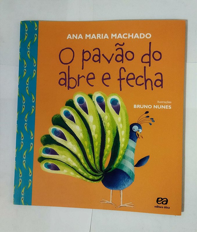 O pavão do abre e fecha - Ana Maria Machado - Seboterapia - Livros