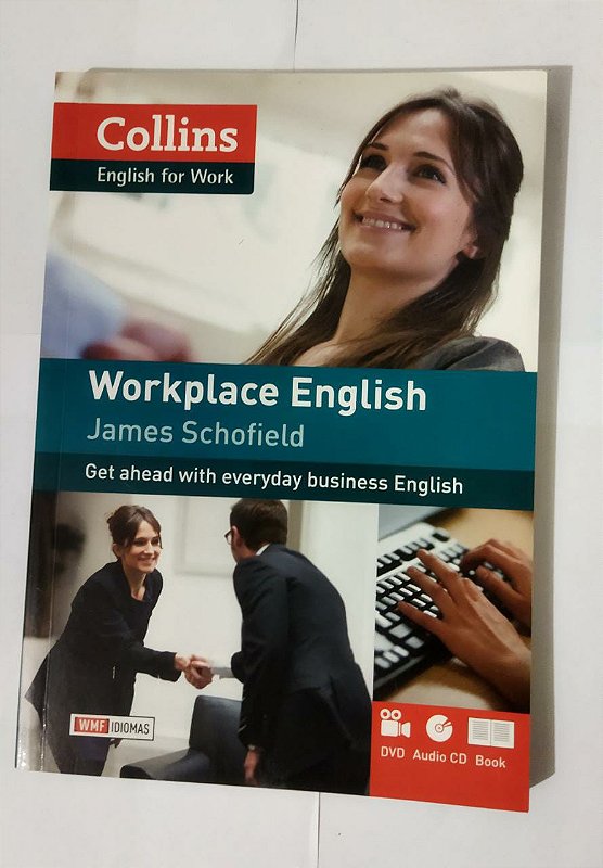 Workplace english: English for work - James Schofield (Inglês ...