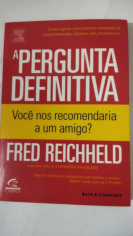 A Pergunta Definitiva. Você Nos Recomendaria A Um Amigo? - Fred ...