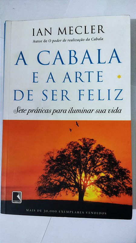 A cabala e a arte de ser feliz - Ian Mecler - Seboterapia - Livros