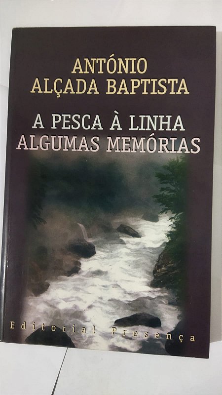 A Pesca a Linha - Antonio Alcada Baptista - Seboterapia - Livros