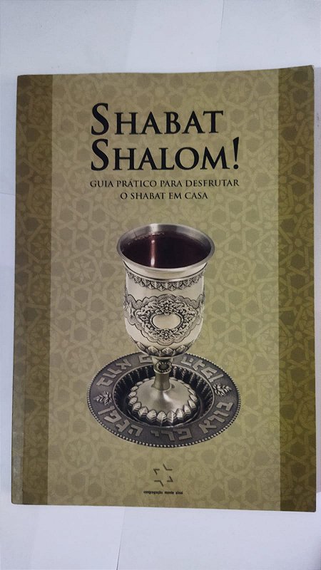 Shabat Shalom!: Guia Prático para desfrutar o Shabat em Casa ...