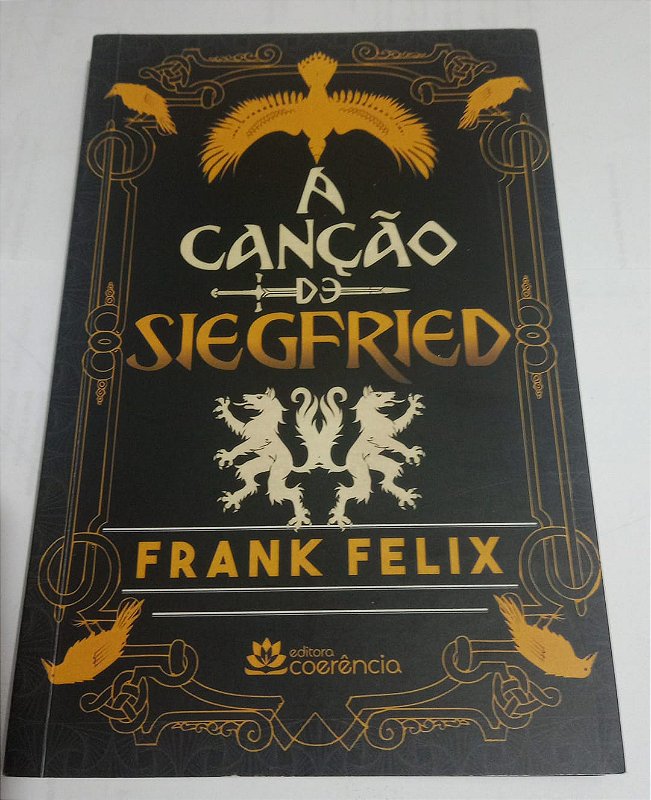 A Canção de Siegfried - Frank Felix - Seboterapia - Livros