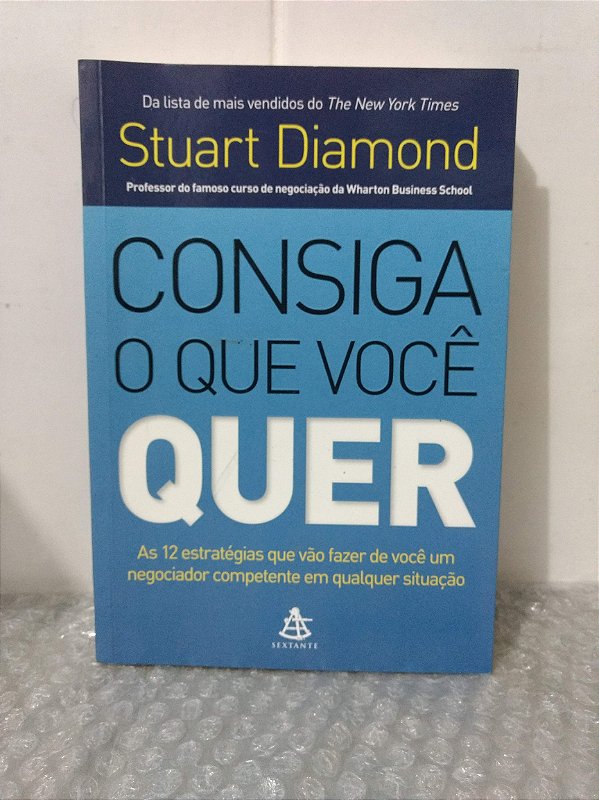 Consiga o que Você Quer - Stuart Diamond - Seboterapia - Livros