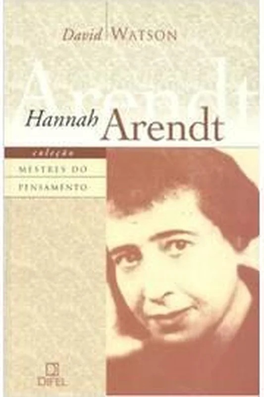 Hannah Arendt - David Watson - Seboterapia - Livros