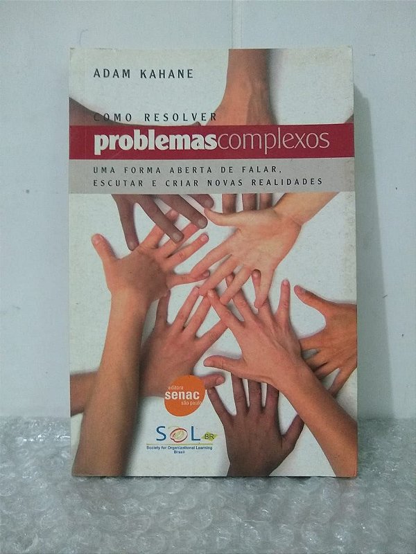 Como Resolver Problemas Complexos - Adam Kahane - Seboterapia - Livros Como Resolver Problemas Complexos - Adam Kahane - Seboterapia - Livros
