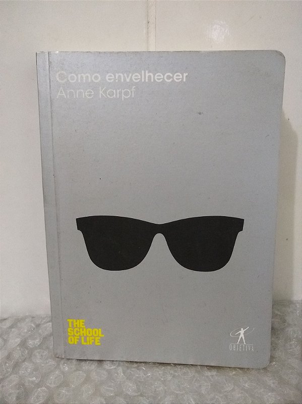 Como Envelhecer - Anne Karpf - Seboterapia - Livros