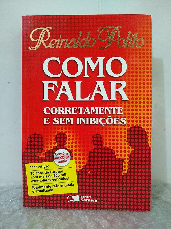 Como Falar Corretamente e Sem Inibições - Reinaldo Polito - Seboterapia ... Como Falar Corretamente e Sem Inibições - Reinaldo Polito - Seboterapia ...