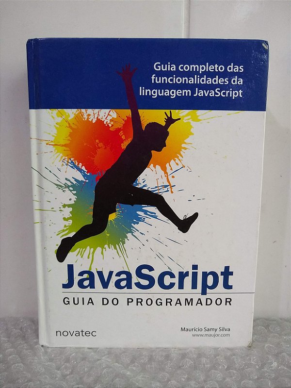 JavaScript: Guia do Programador - Maurício Samy Silva - Seboterapia ...